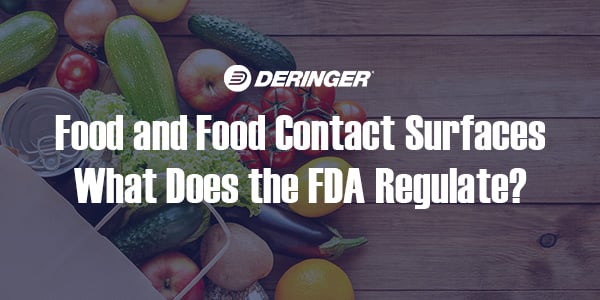 Food and Food Contact Surfaces - What Does the FDA Regulate?