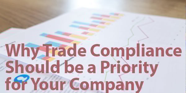 Why Trade Compliance Should be a Priority for Your Company